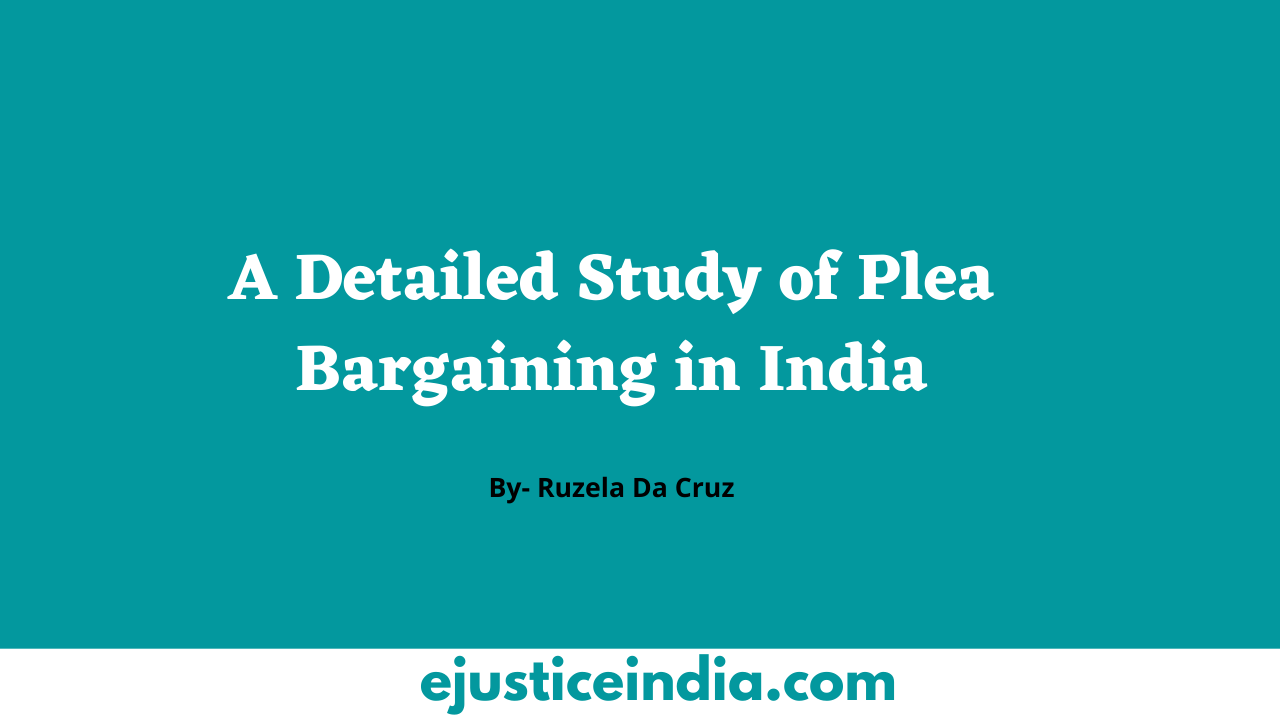 A Detailed Study of Plea Bargaining in India - E-Justice India